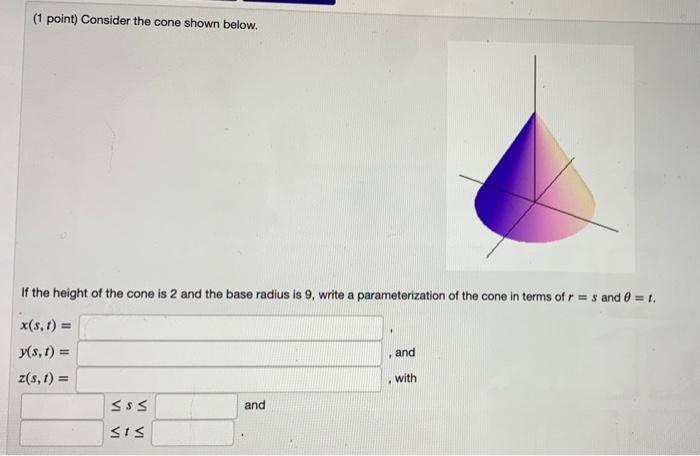 Solved (1 point) Consider the cone shown below. If the | Chegg.com