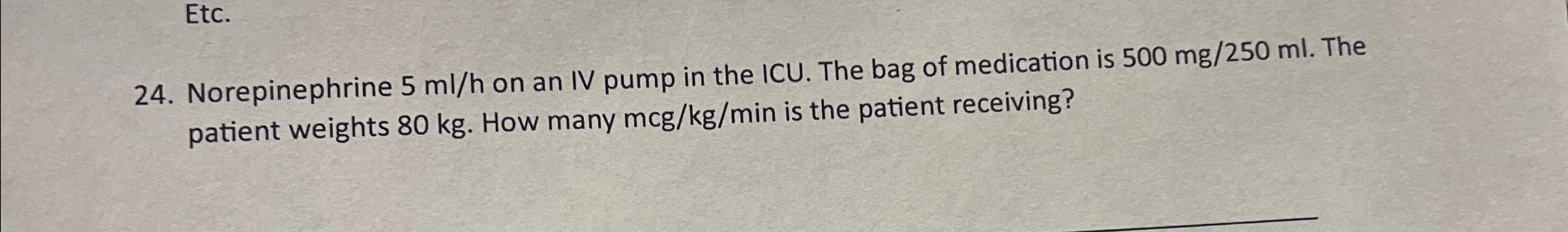 Solved 24. ﻿Norepinephrine 5mlh ﻿on an IV pump in the ICU. | Chegg.com