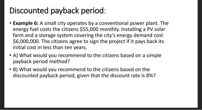 Solved Discounted payback period: - Example 6: A small city | Chegg.com