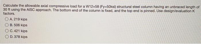 Solved Calculate the allowable axial compressive load for a | Chegg.com