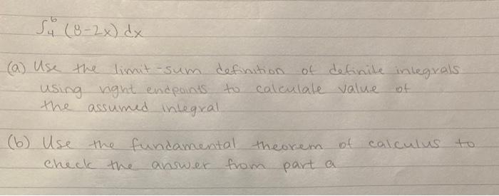 Solved ∫46(8−2x)dx (a) Use the limit-sum definition of | Chegg.com