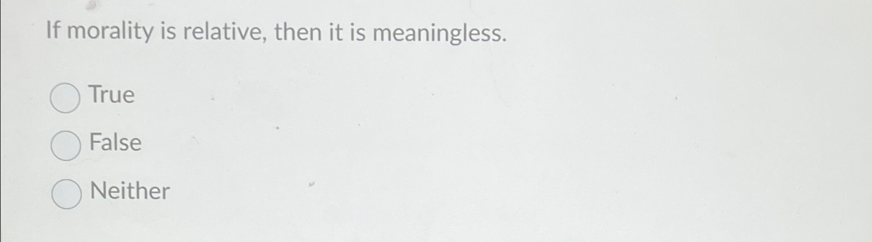 Solved If morality is relative, then it is | Chegg.com