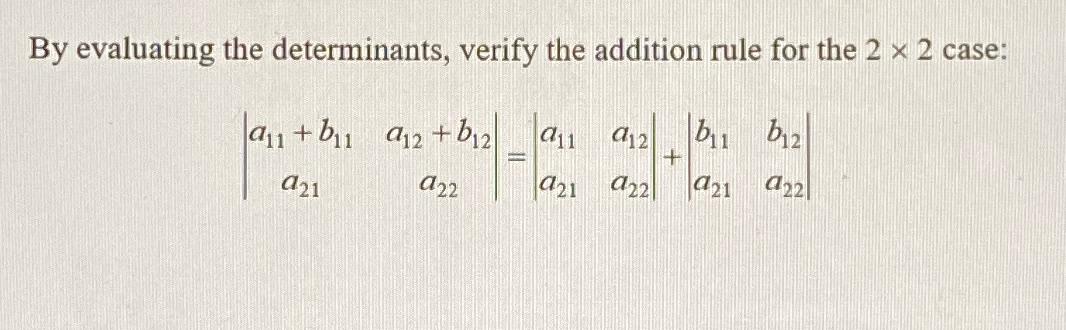 Solved By evaluating the determinants, verify the addition | Chegg.com
