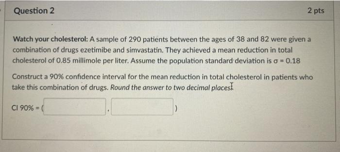 Solved Watch your cholesterol: A sample of 290 patients | Chegg.com