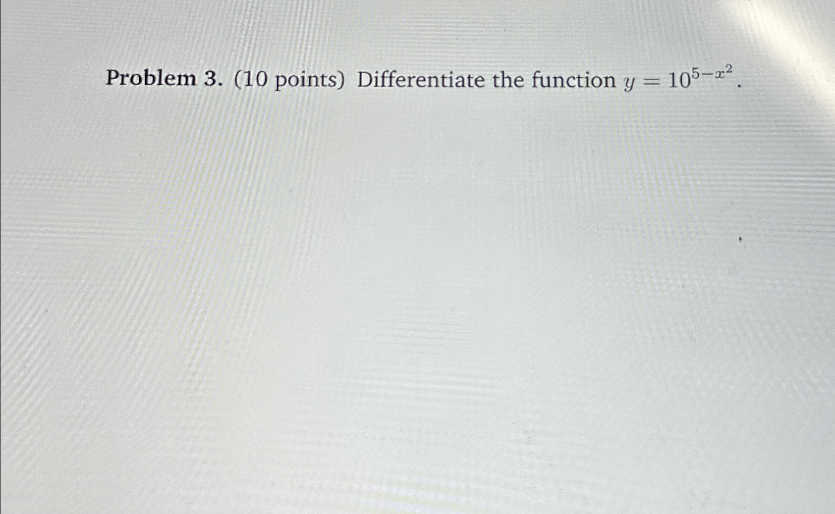 Solved Problem 3. (10 ﻿points) ﻿Differentiate the function | Chegg.com