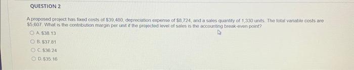 Solved A proposed provect has fixed costs of $39,480, | Chegg.com