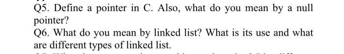 Solved Q5. Define a pointer in C. Also, what do you mean by | Chegg.com