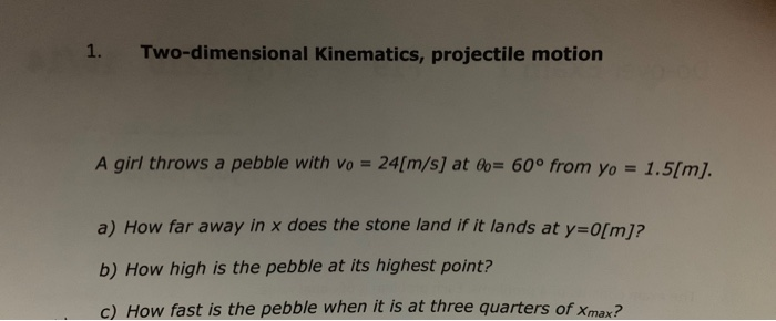 Solved 1. Two-dimensional Kinematics, projectile motion A | Chegg.com