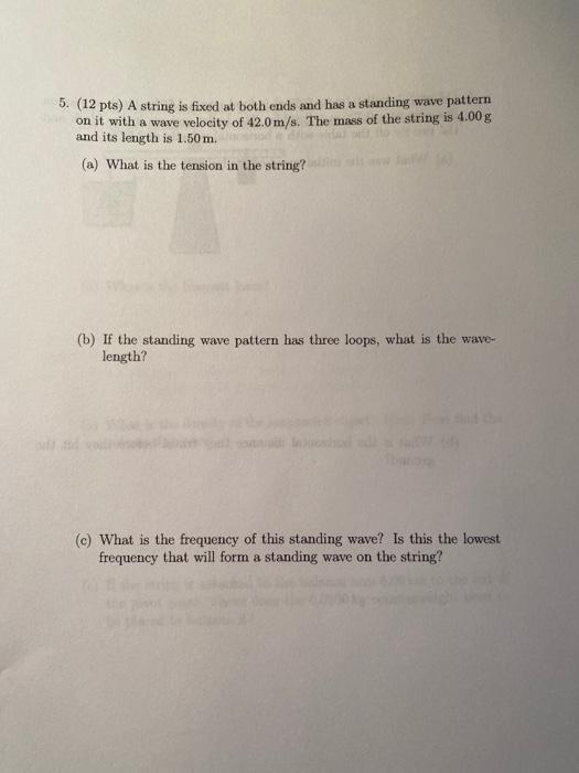 Solved 5. (12 pts) A string is fixed at both ends and has a | Chegg.com
