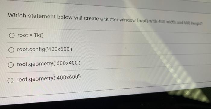 Solved Which statement below will create a tkinter window | Chegg.com