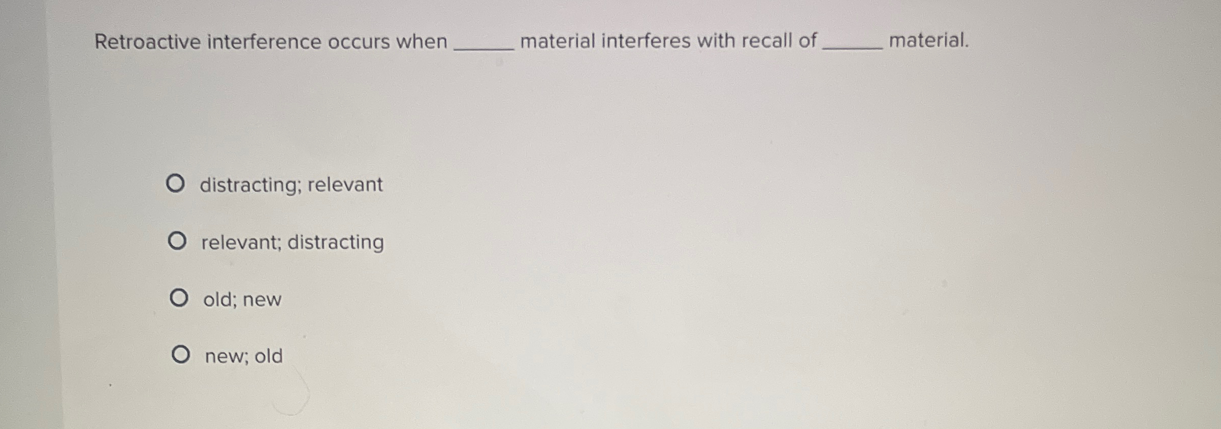 Solved Retroactive interference occurs when ﻿material | Chegg.com