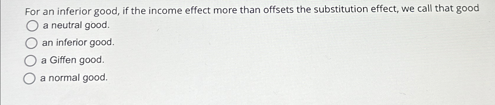Solved For an inferior good, if the income effect more than | Chegg.com