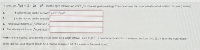 Solved (1 point) Let f(x)=3+2x−x3. Find the open intervals | Chegg.com