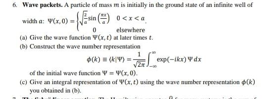 Solved width a:Ψ(x,0)={a2sin(aπx)00 | Chegg.com
