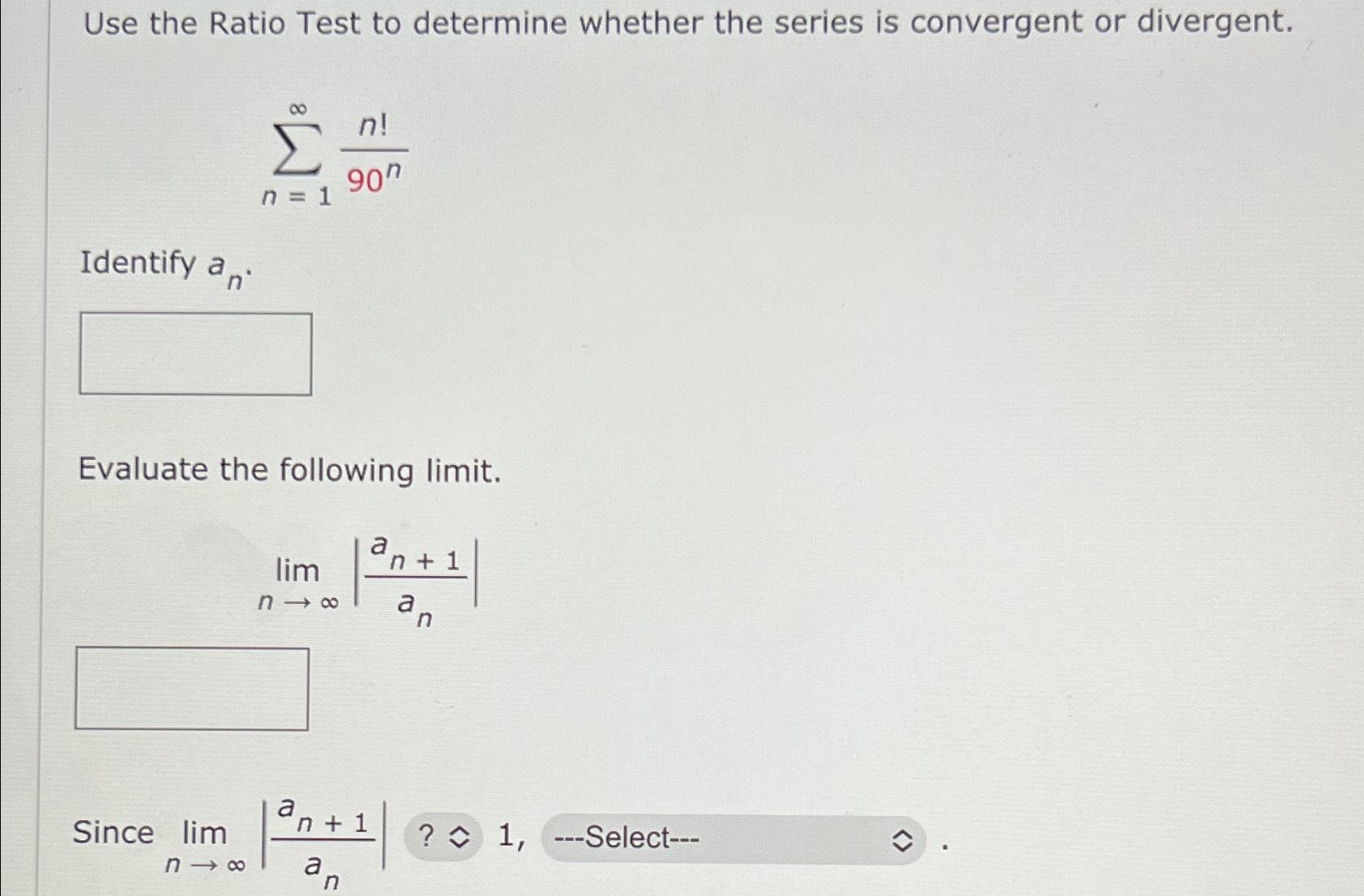 Solved Use the Ratio Test to determine whether the series is | Chegg.com