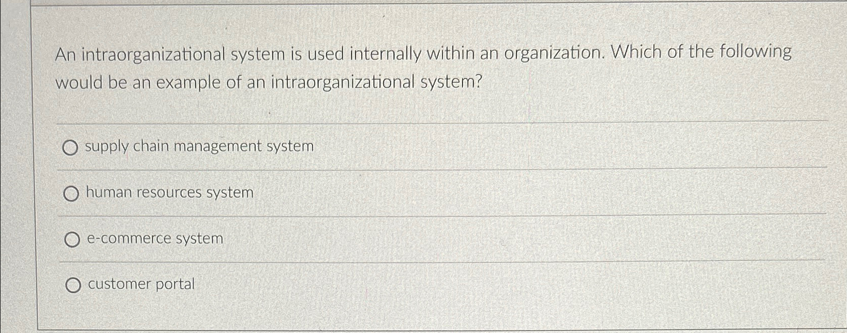 Solved An intraorganizational system is used internally | Chegg.com