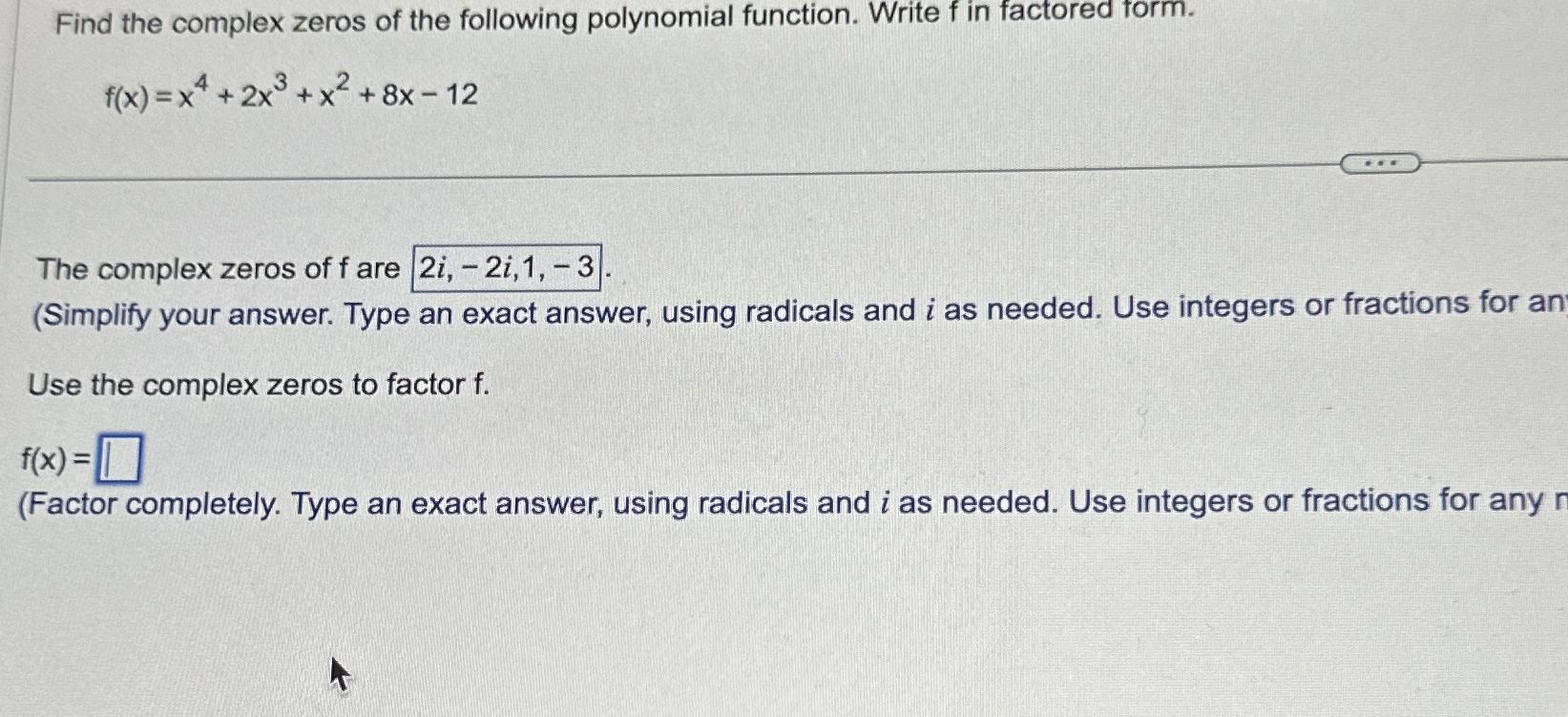 Solved Find the complex zeros of the following polynomial | Chegg.com