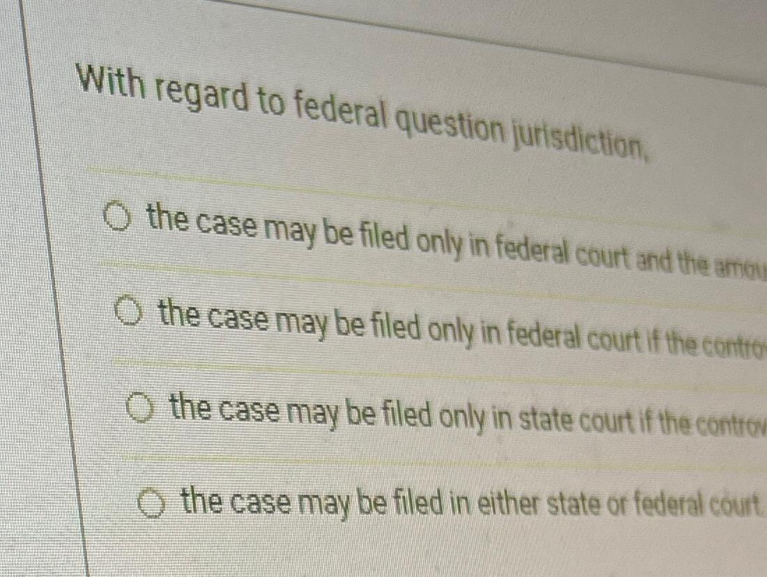 Solved With regard to federal question jurisdiction,the case | Chegg.com