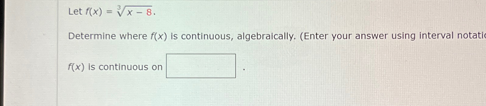 Solved Let f(x)=x-83Determine where f(x) ﻿is continuous, | Chegg.com
