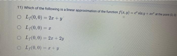 Solved 11) Which of the following is a linear approximation | Chegg.com