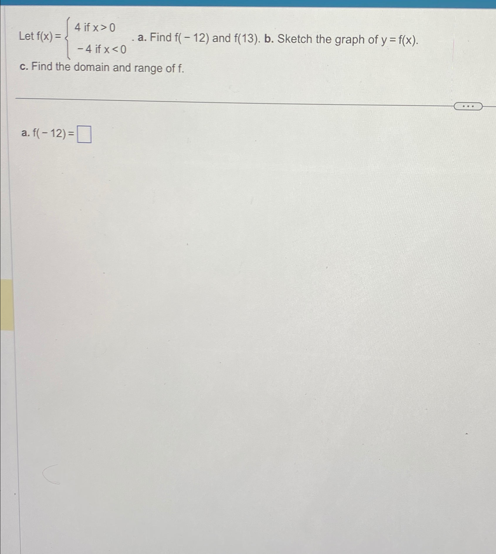 Solved Let f(x)={4 if x>0-4 if x