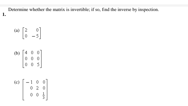 Solved Determine whether the matrix is invertible; if so, | Chegg.com