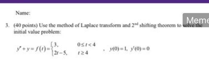 Solved 3. (40 points) Use the method of Laplace transform | Chegg.com Solved 3. (40 points) Use the method of Laplace transform | Chegg.com
