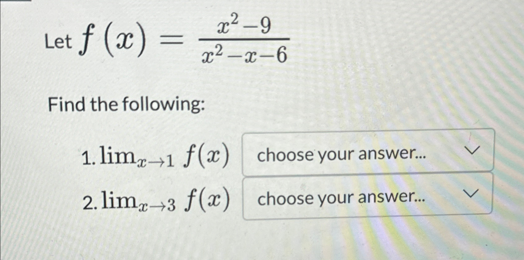 Solved Let f(x)=x2-9x2-x-6Find the following:limx→1f(x), | Chegg.com