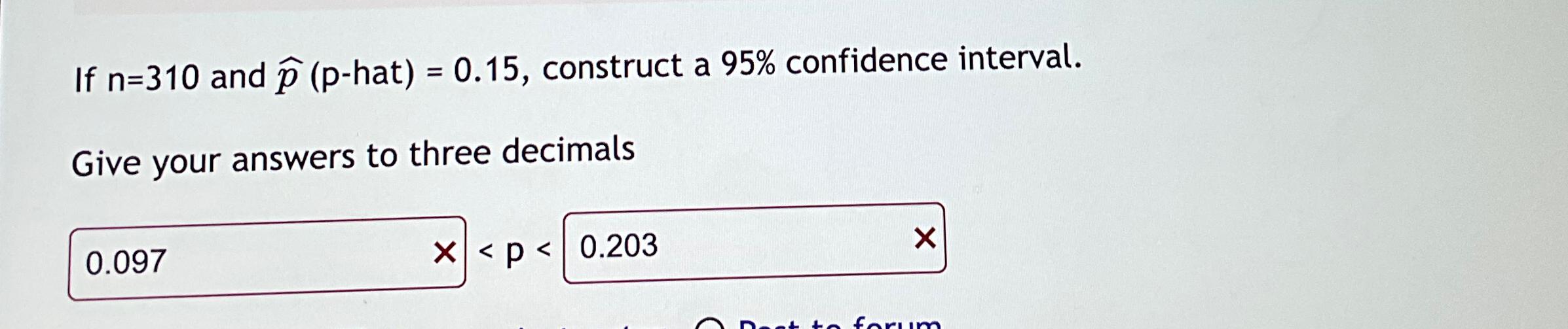 Solved If n=310 ﻿and widehat(p) ( p-hat) =0.15, ﻿construct a | Chegg.com