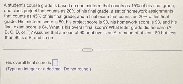 Solved A student's course grade is based on one midterm that | Chegg.com