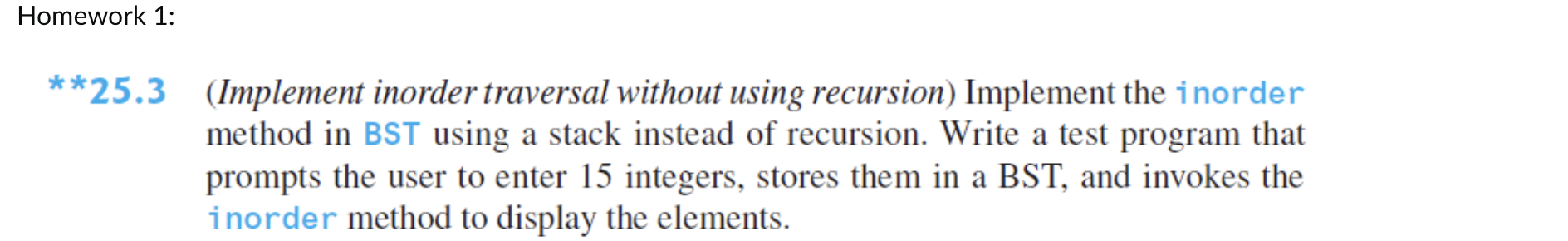 Solved Homework 1:**25.3 (Implement inorder traversal | Chegg.com