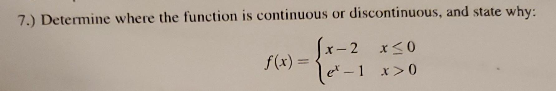 Solved 7.) Determine where the function is continuous or | Chegg.com
