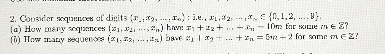 Solved Consider sequences of digits (x1,x2,dots,xn) ﻿: | Chegg.com