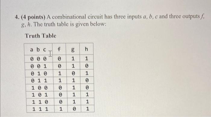 Solved 4. (4 points) A combinational circuit has three | Chegg.com
