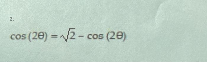 Solved cos(2θ)=2−cos(2θ) | Chegg.com