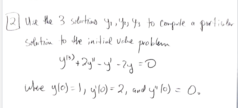 Solved 2] ﻿Use the 3 ﻿solutions y1,y2,y3 ﻿to conpute a | Chegg.com