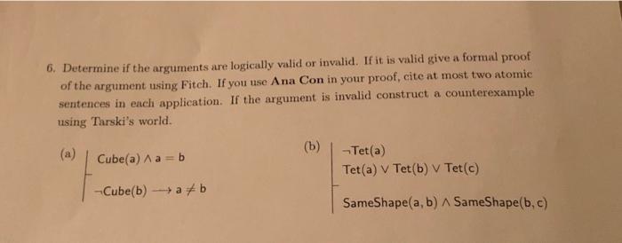 Solved 6. Determine if the arguments are logically valid or | Chegg.com