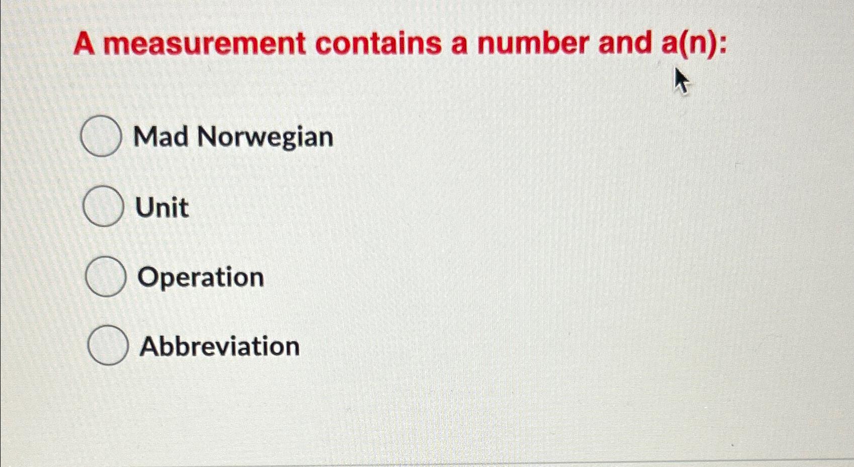 Solved A measurement contains a number and a(n) ﻿:Mad | Chegg.com