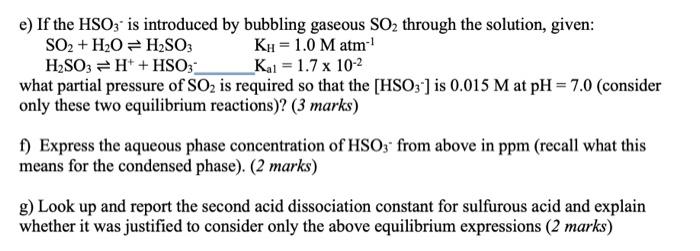 Solved e) If the HSO3−is introduced by bubbling gaseous SO2 | Chegg.com