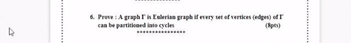 Solved 6. Prove: A graph is Eulerian graph if every set of | Chegg.com