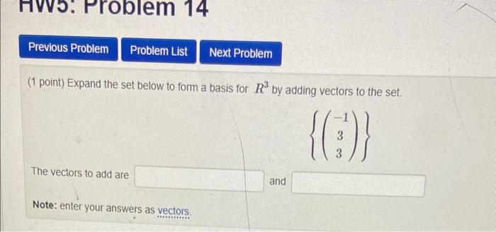 Solved ( 1 point) Expand the set below to form a basis for | Chegg.com