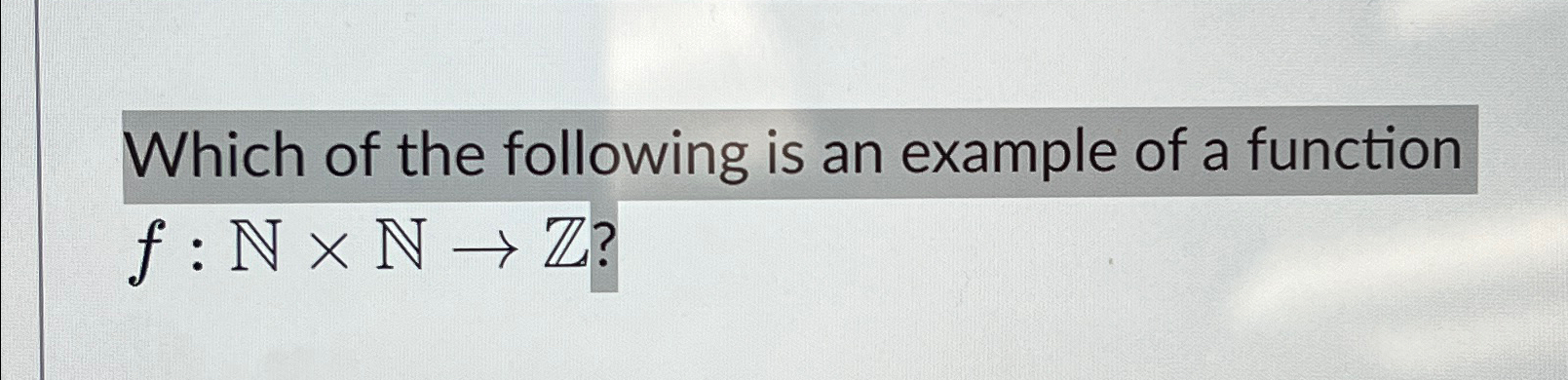 Solved Which of the following is an example of a function | Chegg.com