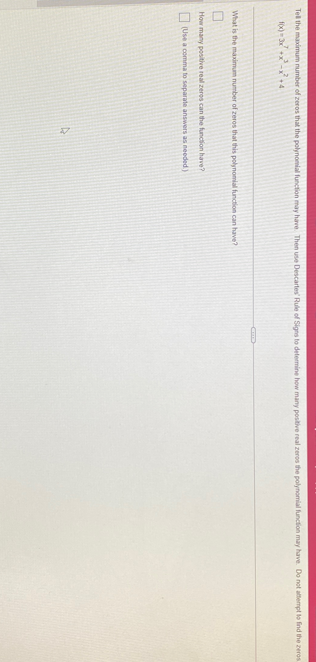 Solved f(x)=3x7+x3-x2+4What is the maximum number of zeros | Chegg.com