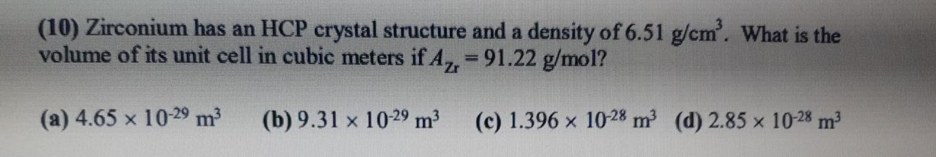 Solved 10 Zirconium Has An Hcp Crystal Structure And A