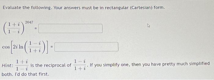 Solved Evaluate the following. Your answers must be in | Chegg.com