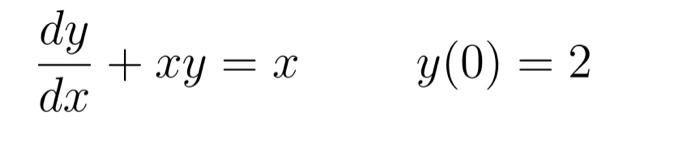 Solved dxdy+xy=xy(0)=2 | Chegg.com