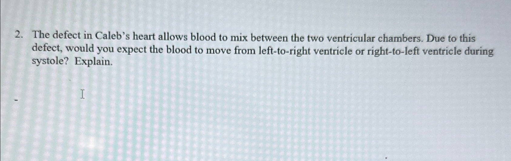 Solved The defect in Caleb's heart allows blood to mix | Chegg.com