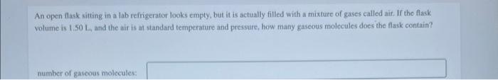 Solved An open flask sitting in a lab refrigerator looks | Chegg.com