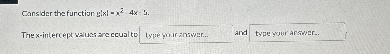 Solved Consider the function g(x)=x2-4x-5The x-intercept | Chegg.com