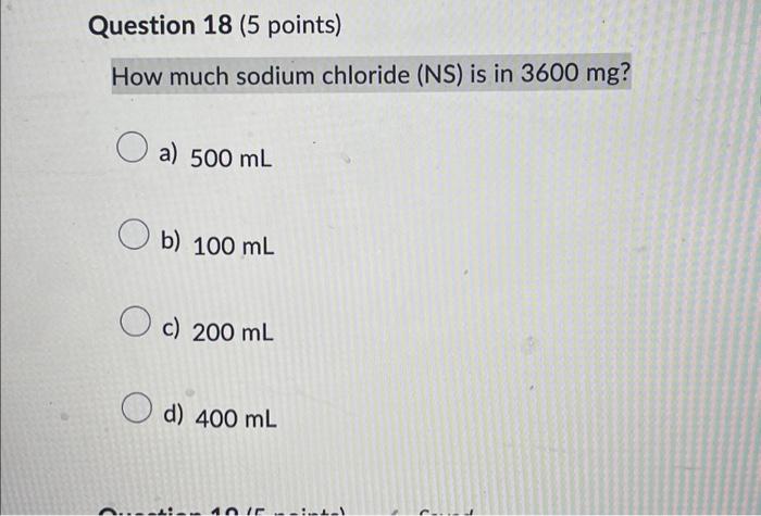 Solved Question 18 (5 points) How much sodium chloride (NS) | Chegg.com